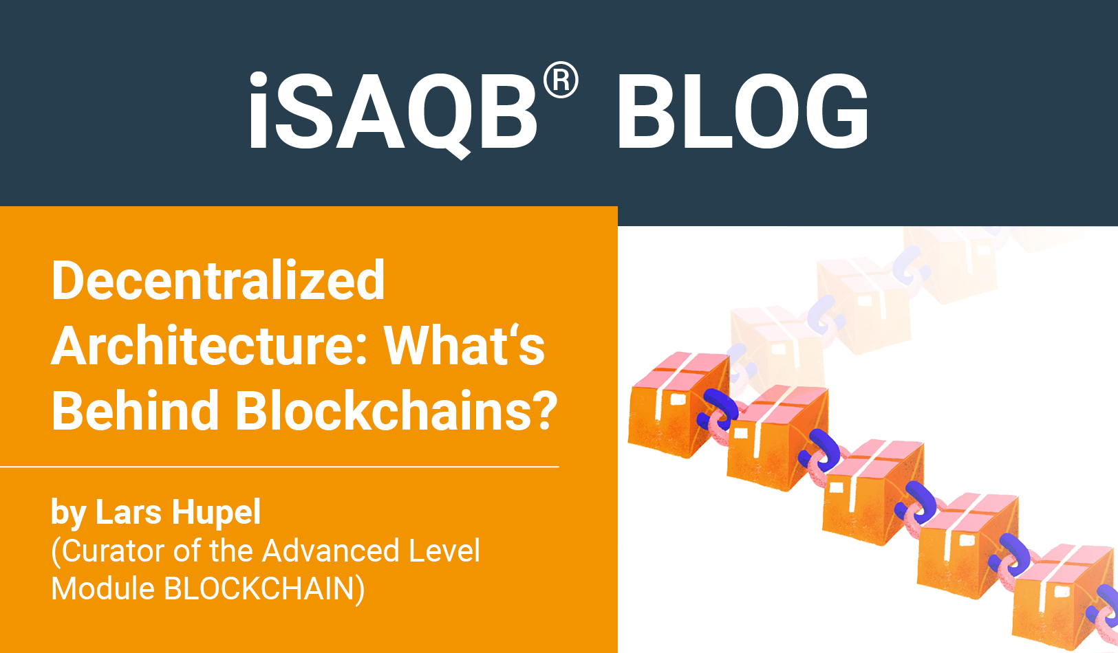 Decentralized Architecture: What's Behind Blockchains? – iSAQB® Blog ...